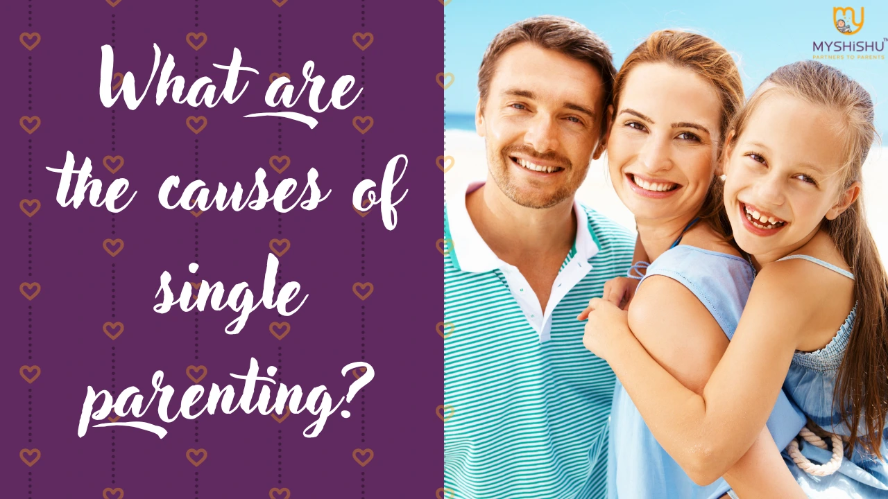 What are the causes of single parenting? - MyShishu