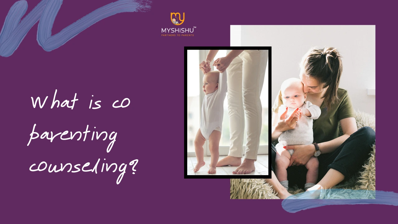 What is co parenting counseling? - MyShishu