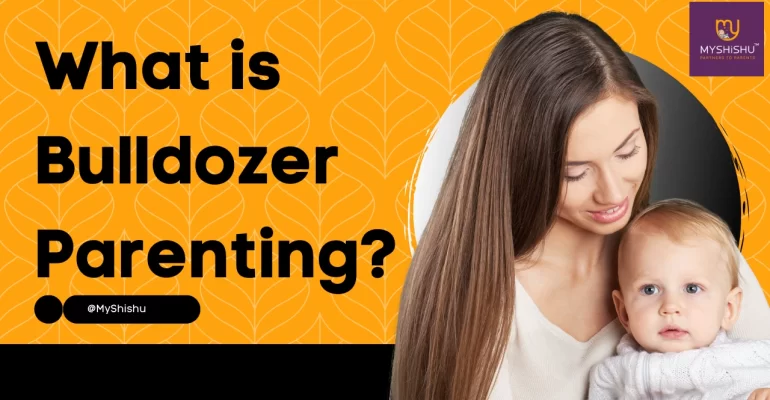 What is Bulldozer Parenting? - MyShishu