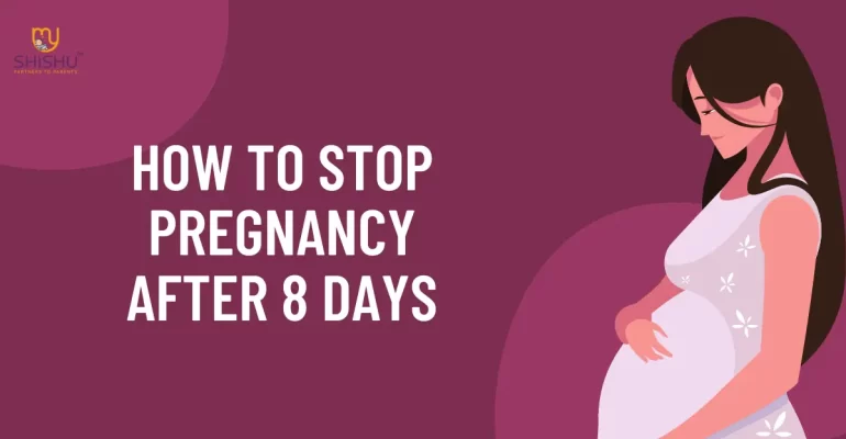 How to Stop Pregnancy After 8 Days: A Comprehensive Guide