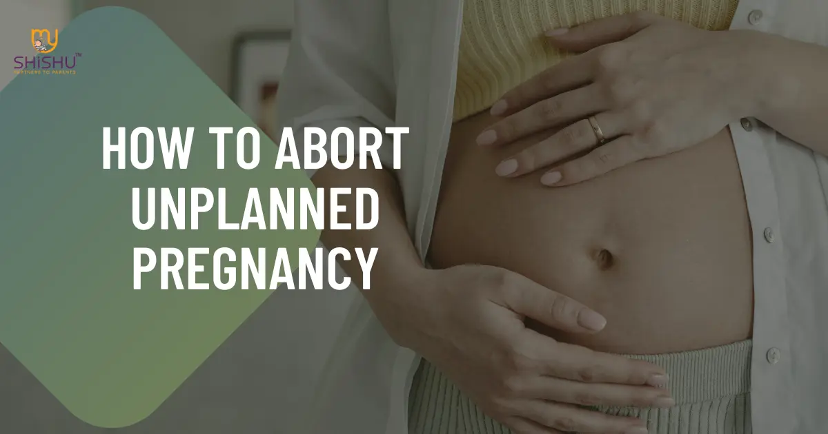 How to Abort Unplanned Pregnancy: A Comprehensive Guide