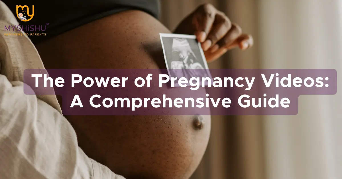 The Power of Pregnancy Videos: A Comprehensive Guide - MyShishu