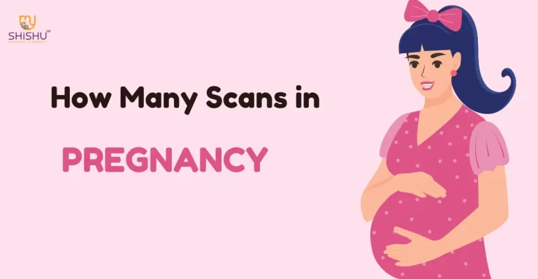 How Many Scans in Pregnancy: A Comprehensive Guide - MyShishu