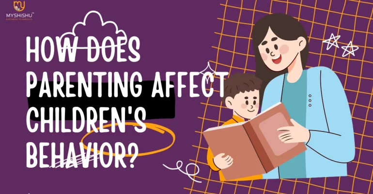How does parenting affect children's behavior? - MyShishu
