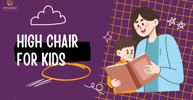 High Chair for kids - MyShishu