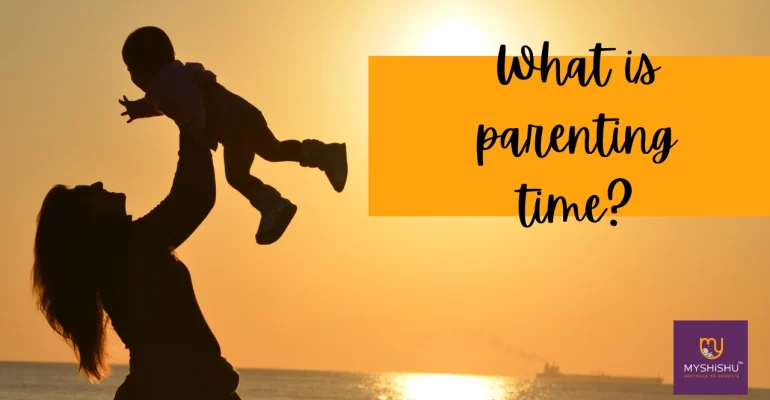 What is parenting time? - MyShishu