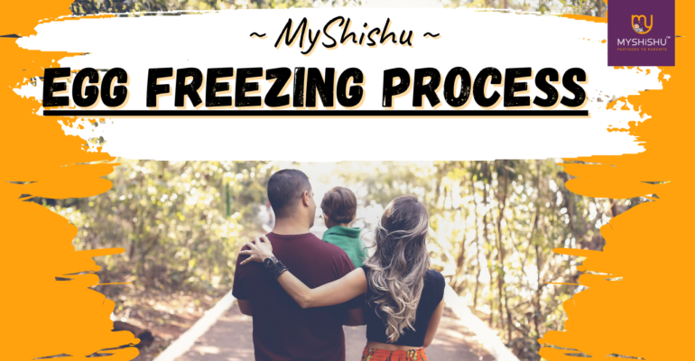 Egg Freezing Process - MyShishu