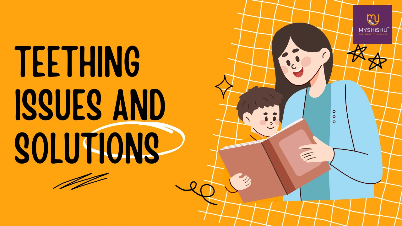 Teething issues and solutions - MyShishu