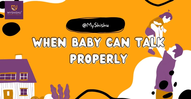 When baby can talk properly - MyShishu