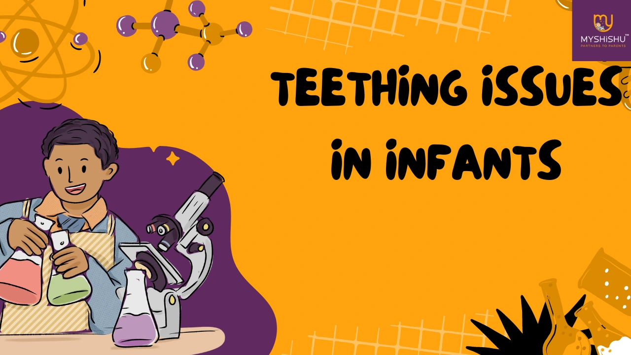 Teething issues in infants - MyShishu