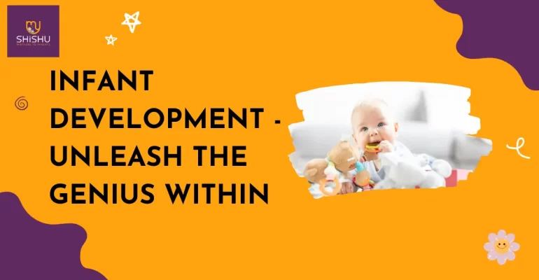 Infant Development - Unleash the Genius Within - MyShishu