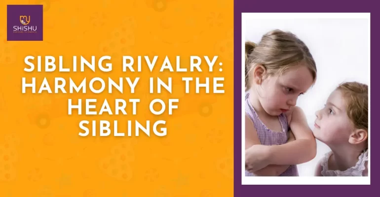 Sibling Rivalry: Harmony in the Heart of Sibling - MyShishu