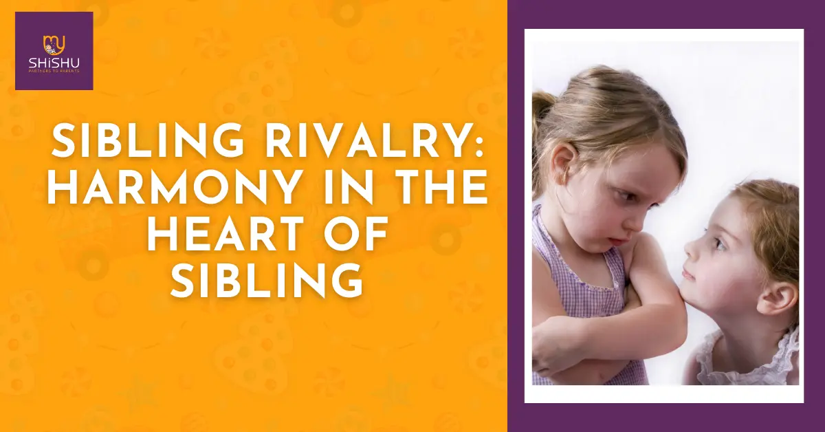 Sibling Rivalry: Harmony in the Heart of Sibling - MyShishu