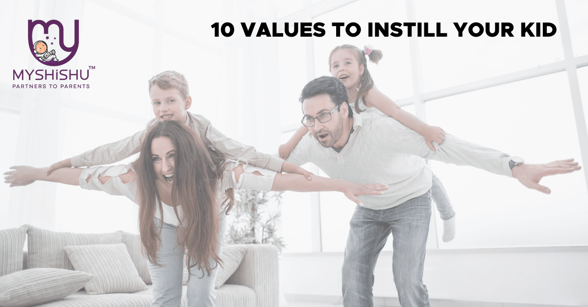 10 Values To Instill Your Kid: A Positive Future - MyShishu