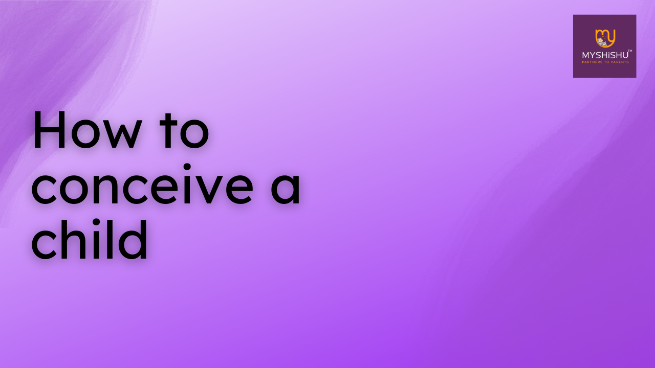 How to conceive a child - MyShishu