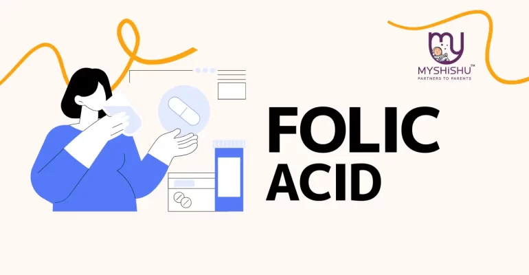 Folic Acid And Pregnancy: A Comprehensive Guide - MyShishu