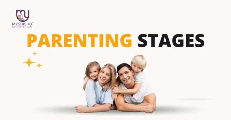 6 Stages Of Parenting: First Steps To Forever Lasting Joy