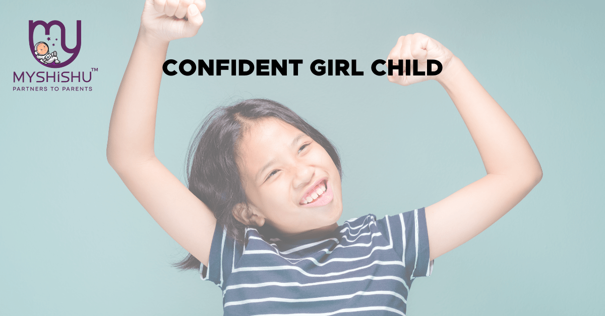How To Raise A Confident Girl Child - MyShishu
