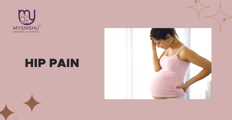 Hip Pain During Pregnancy: A Comprehensive Guide - MyShishu