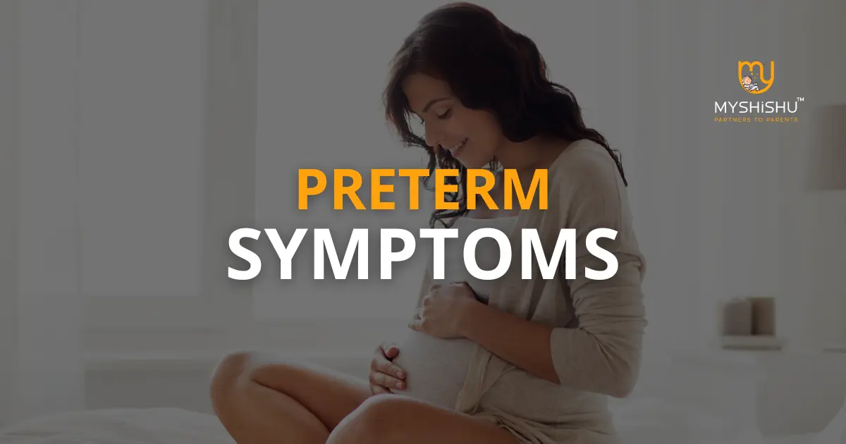Preterm Labor Symptoms: A Comprehensive Guide - MyShishu