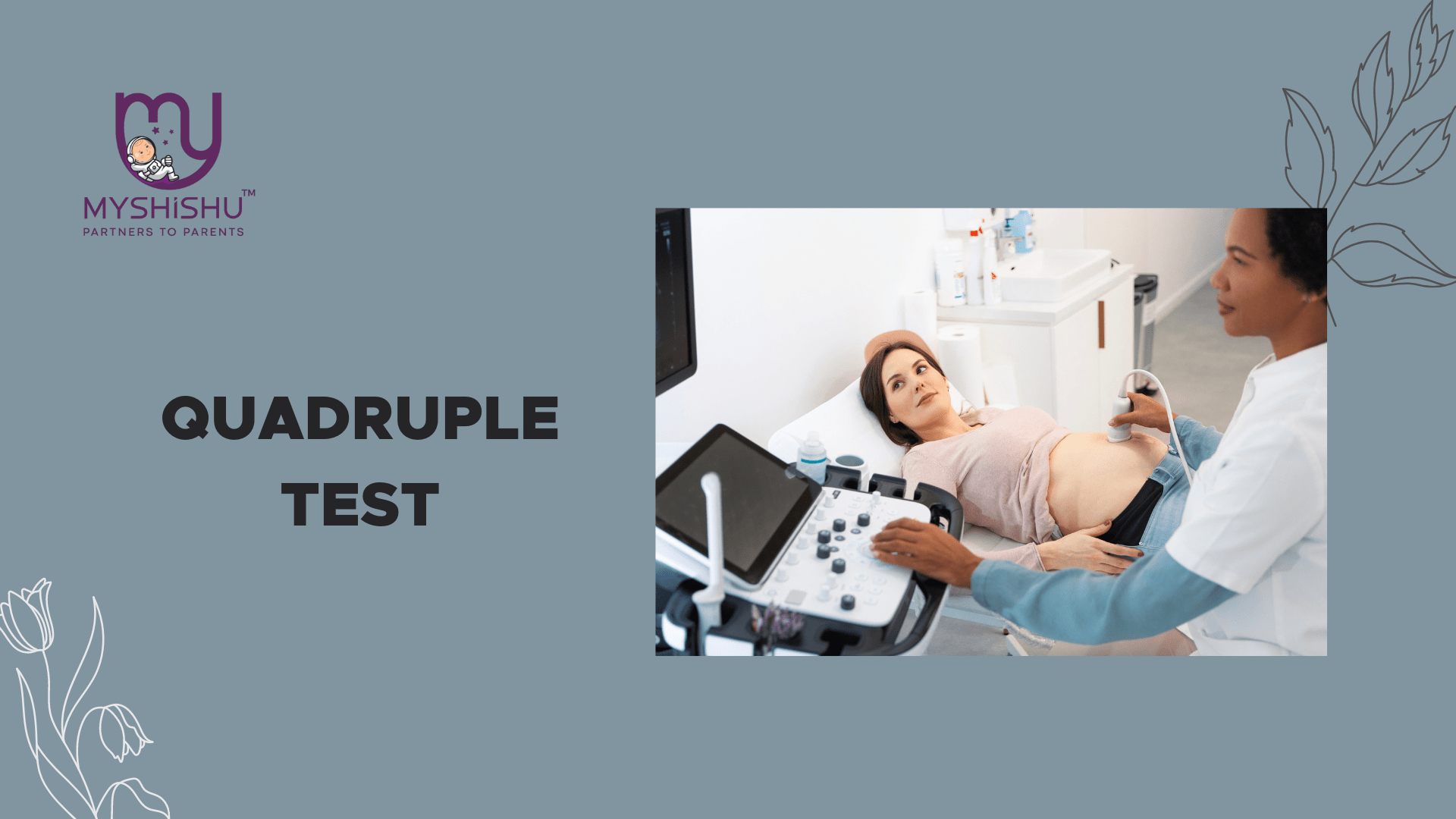 Quadruple Test in Pregnancy: A Reliable Guide - MyShishu